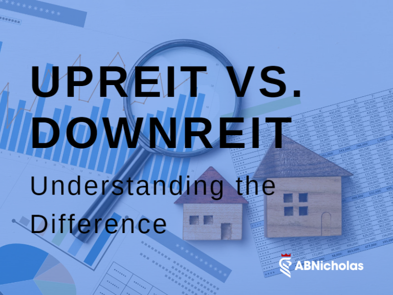 UPREIT vs. DownREIT - The Benefits of UPREITs - A.B. Nicholas